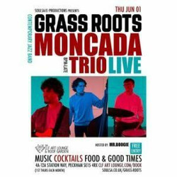 Grass Roots with Moncado Trio (Live), Free Entry, Thursday, 01 Jun 2023 ...