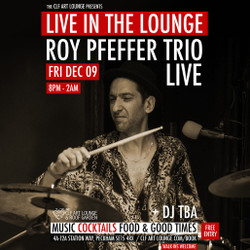 The Roy Pfeffer Trio Live In The Lounge, Free Entry, Friday, 09 Dec ...